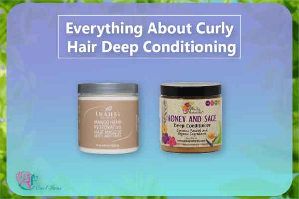 Everything About Curly Hair Deep Conditioning - CurlFans: Premium Curly ...