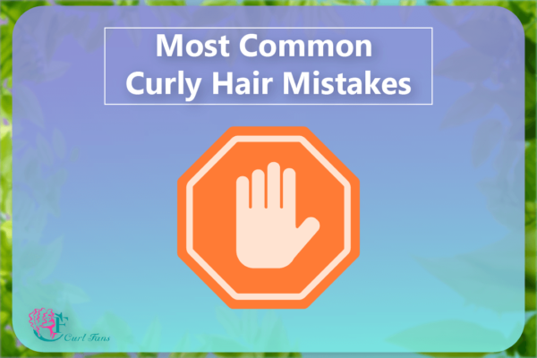 Most Common Curly Hair Mistakes - A center for curly hair