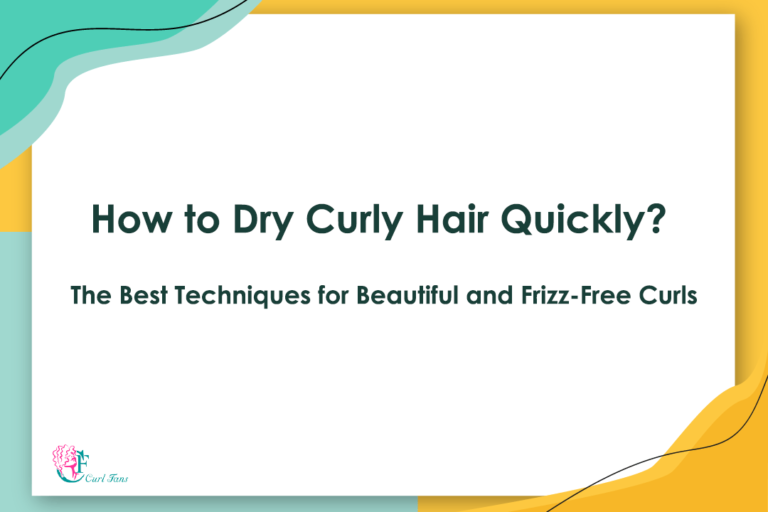 How to Dry Curly Hair Quickly: The Best Techniques for Beautiful and ...